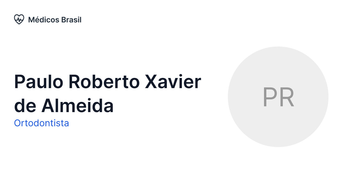 Paulo Roberto Xavier de Almeida - Ortodontista | Médicos Brasil