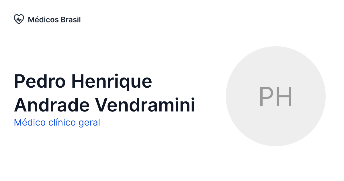 Pedro Henrique Andrade Vendramini - Médico clínico geral | Médicos Brasil