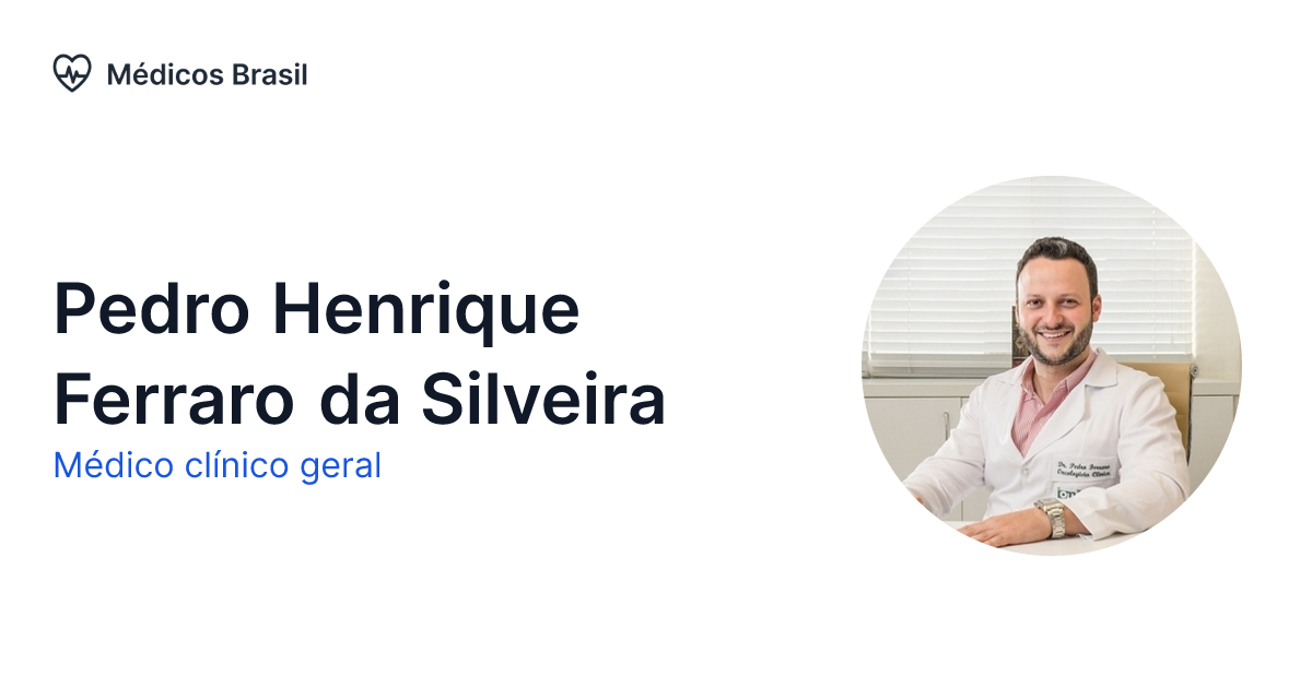 Pedro Henrique Ferraro da Silveira - Médico clínico geral | Médicos Brasil