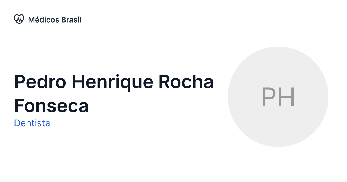 Pedro Henrique Rocha Fonseca - Dentista | Médicos Brasil
