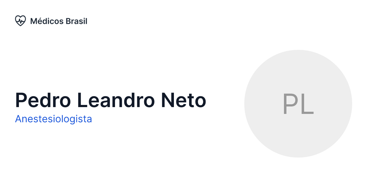 Pedro Leandro Neto - Anestesiologista | Médicos Brasil