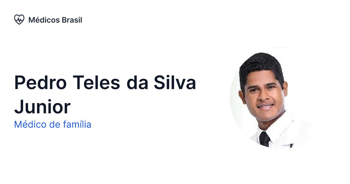 Pedro Teles da Silva Junior - Médico de família | Médicos Brasil