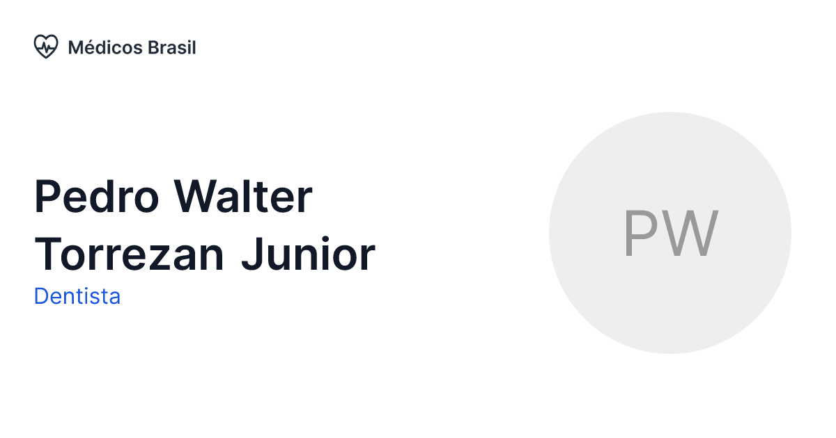 Pedro Walter Torrezan Junior - Dentista | Médicos Brasil