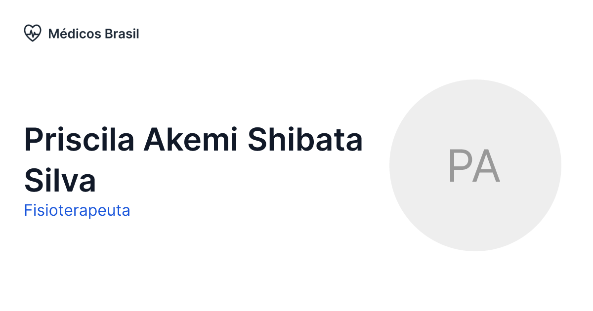 Priscila Akemi Shibata Silva - Fisioterapeuta | Médicos Brasil