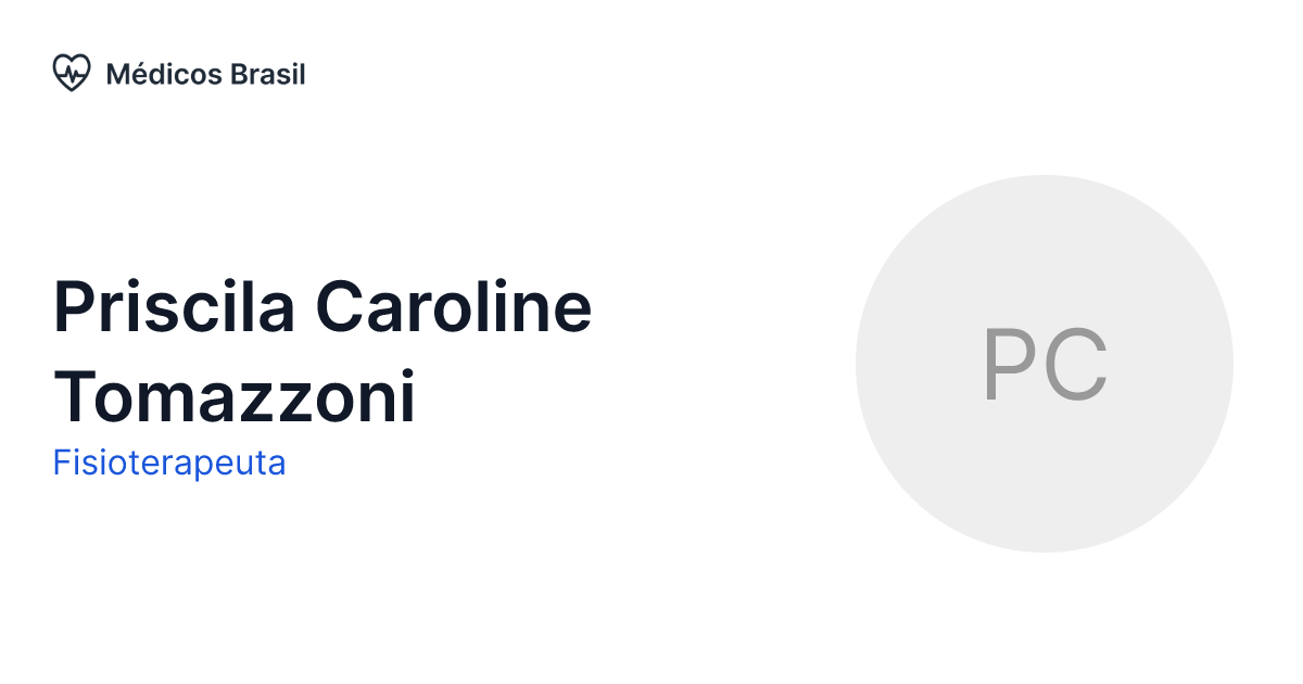 Priscila Caroline Tomazzoni - Fisioterapeuta | Médicos Brasil