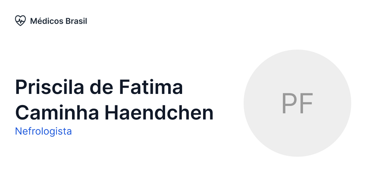 Priscila de Fatima Caminha Haendchen - Nefrologista | Médicos Brasil