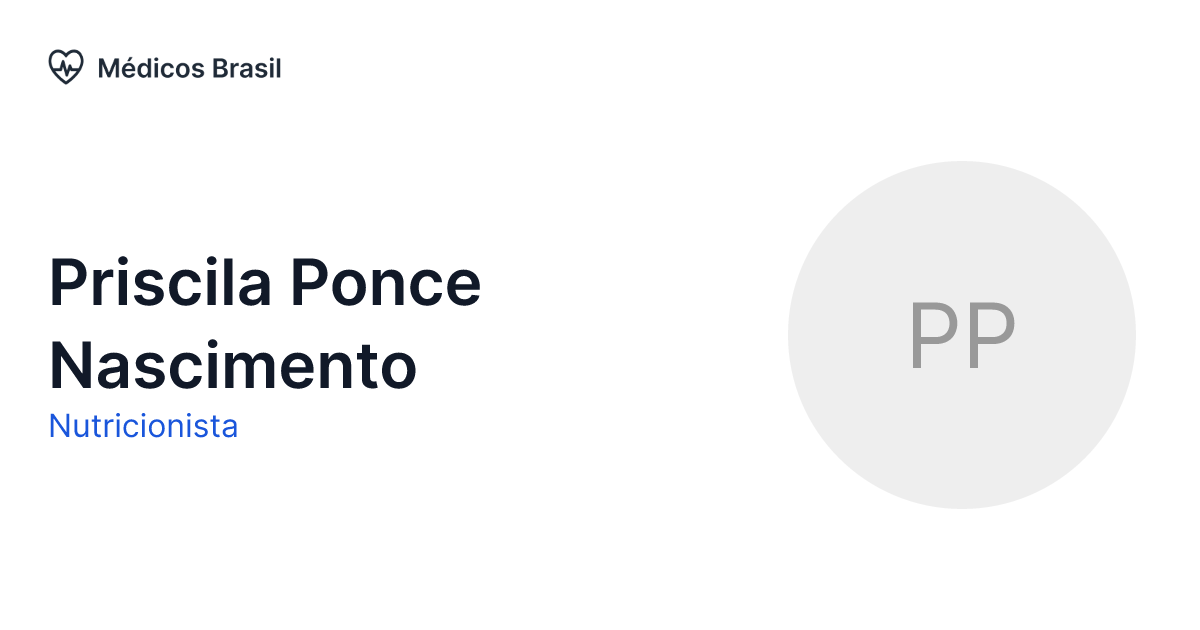 Priscila Ponce Nascimento - Nutricionista | Médicos Brasil Priscila Ponce Nascimento - Nutricionista | Médicos Brasil