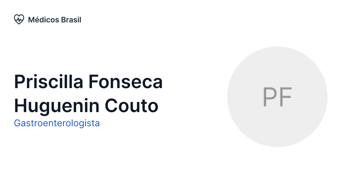 Priscilla Fonseca Huguenin Couto - Gastroenterologista | Médicos Brasil