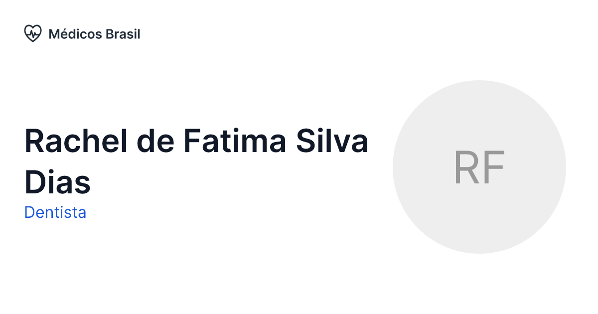 Rachel de Fatima Silva Dias - Dentista | Médicos Brasil