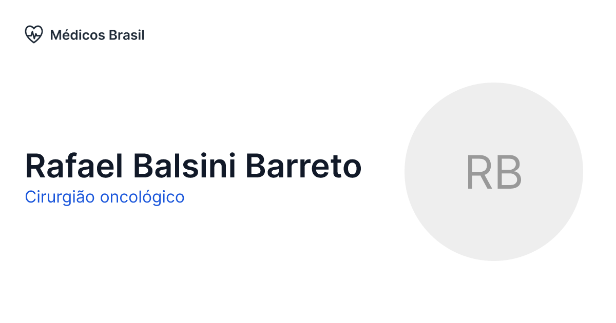 Rafael Balsini Barreto - Cirurgião oncológico | Médicos Brasil