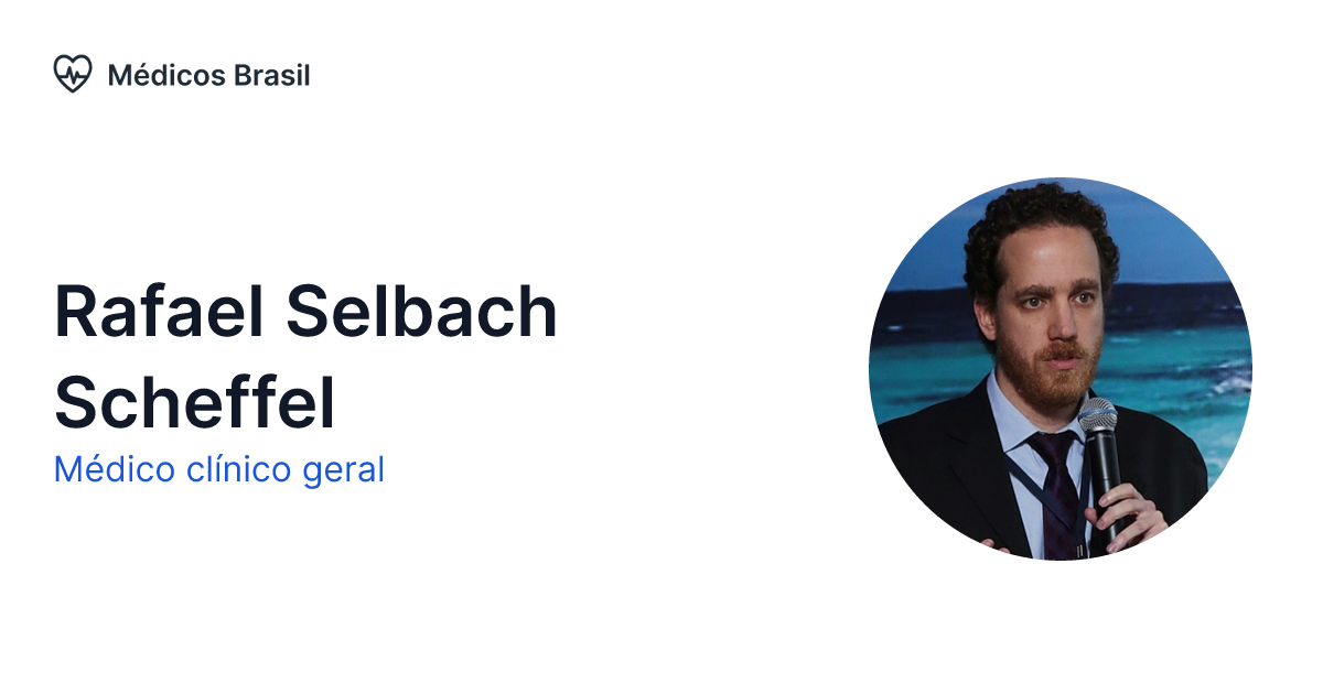 Rafael Selbach Scheffel - Médico clínico geral | Médicos Brasil