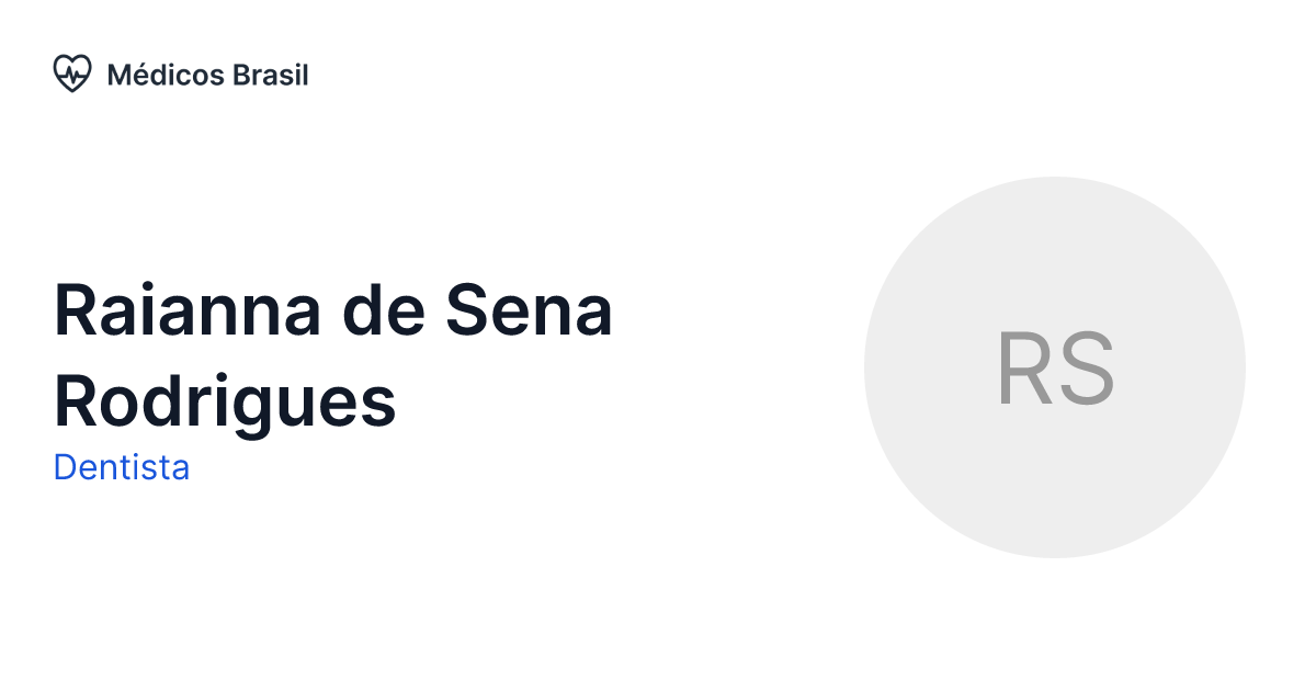 Raianna de Sena Rodrigues - Dentista | Médicos Brasil