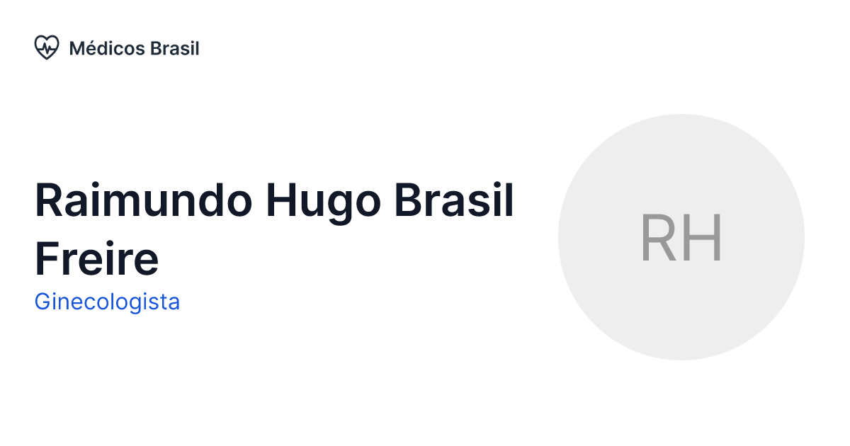 Raimundo Hugo Brasil Freire - Ginecologista | Médicos Brasil