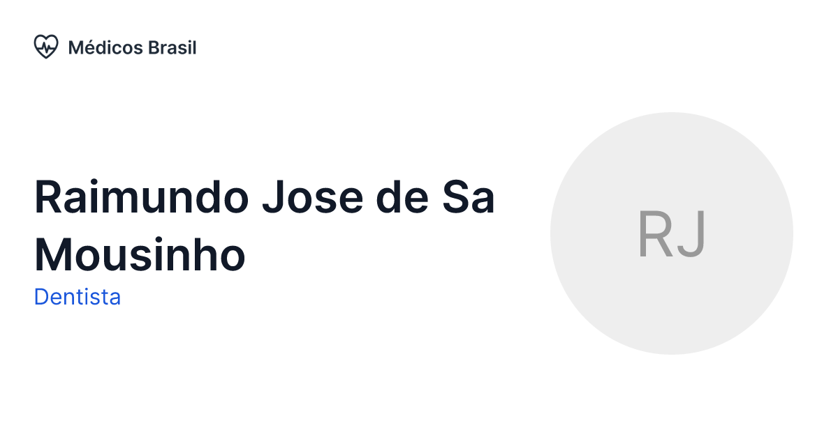Raimundo Jose de Sa Mousinho - Dentista | Médicos Brasil