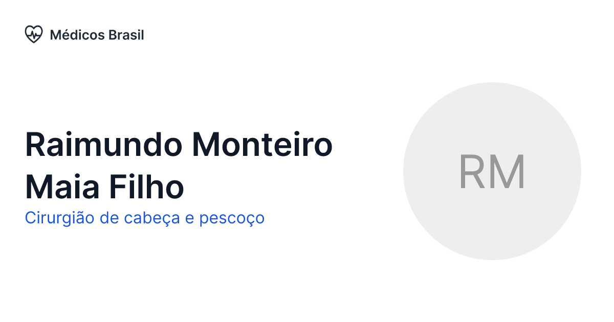 Raimundo Monteiro Maia Filho - Cirurgião de cabeça e pescoço | Médicos ...