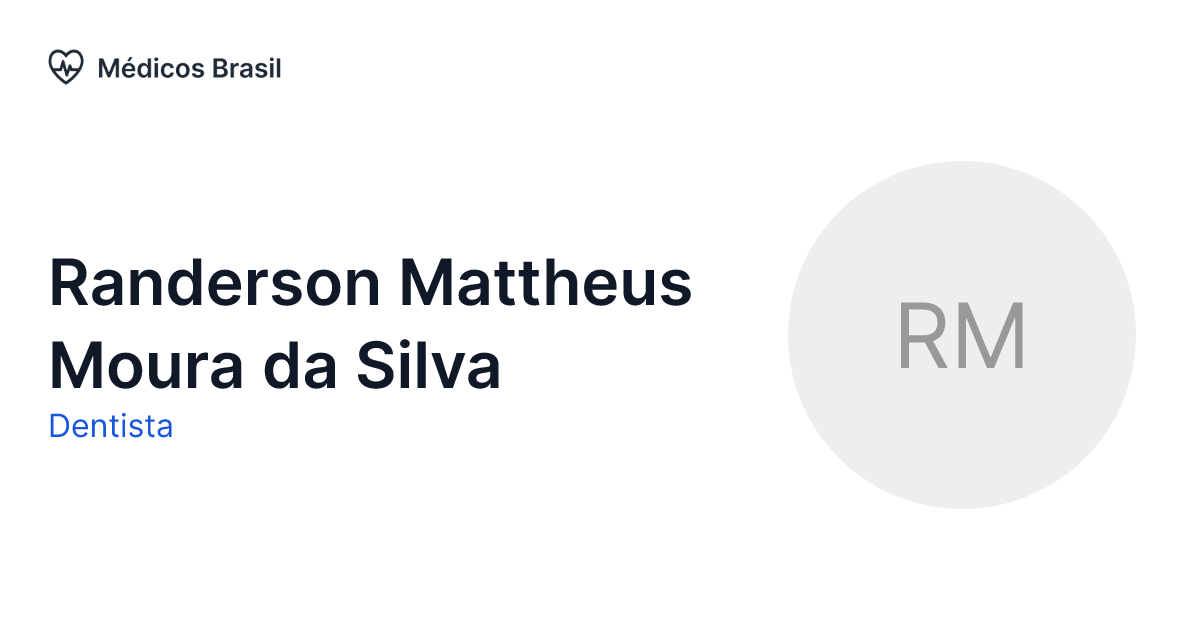 Randerson Mattheus Moura da Silva - Dentista | Médicos Brasil