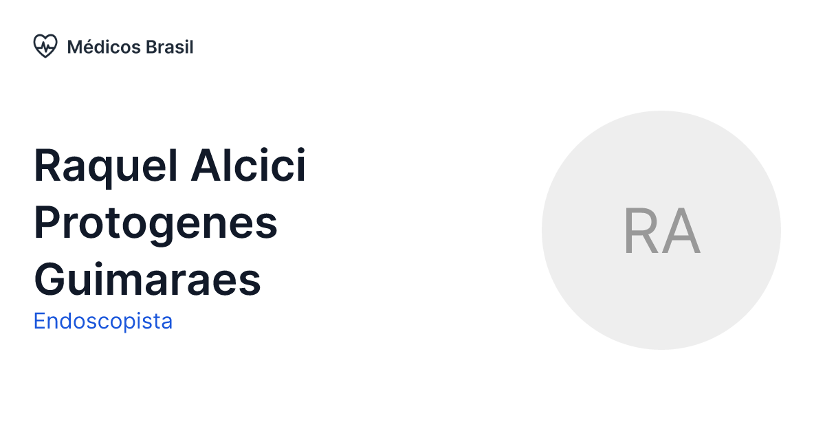 Raquel Alcici Protogenes Guimaraes - Endoscopista | Médicos Brasil