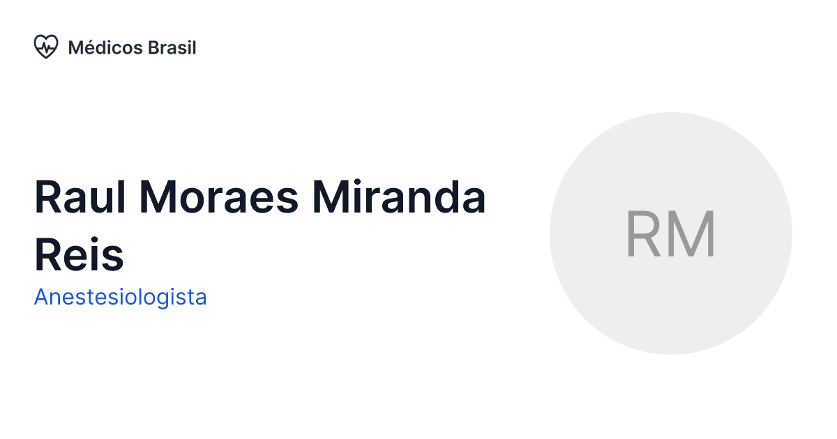 Raul Moraes Miranda Reis - Anestesiologista | Médicos Brasil
