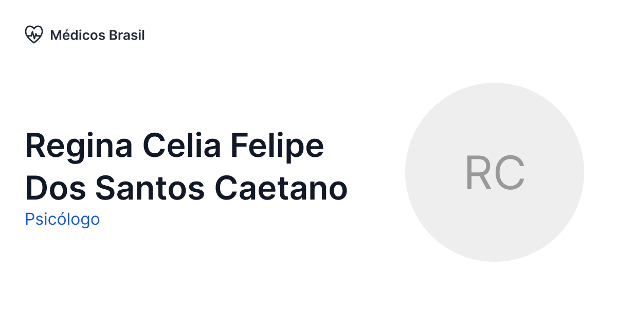 Regina Celia Felipe Dos Santos Caetano - Psicólogo | Médicos Brasil