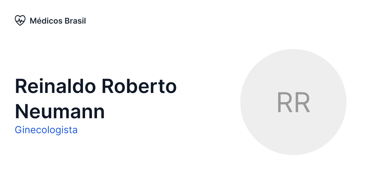 Reinaldo Roberto Neumann - Ginecologista | Médicos Brasil