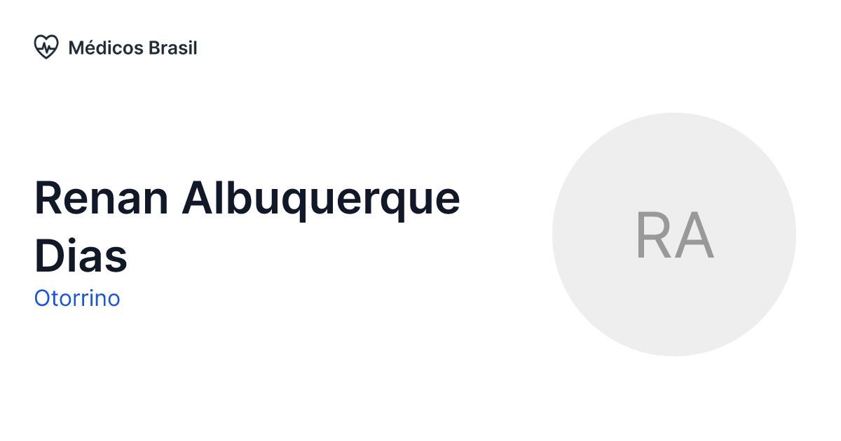 Renan Albuquerque Dias - Otorrino | Médicos Brasil