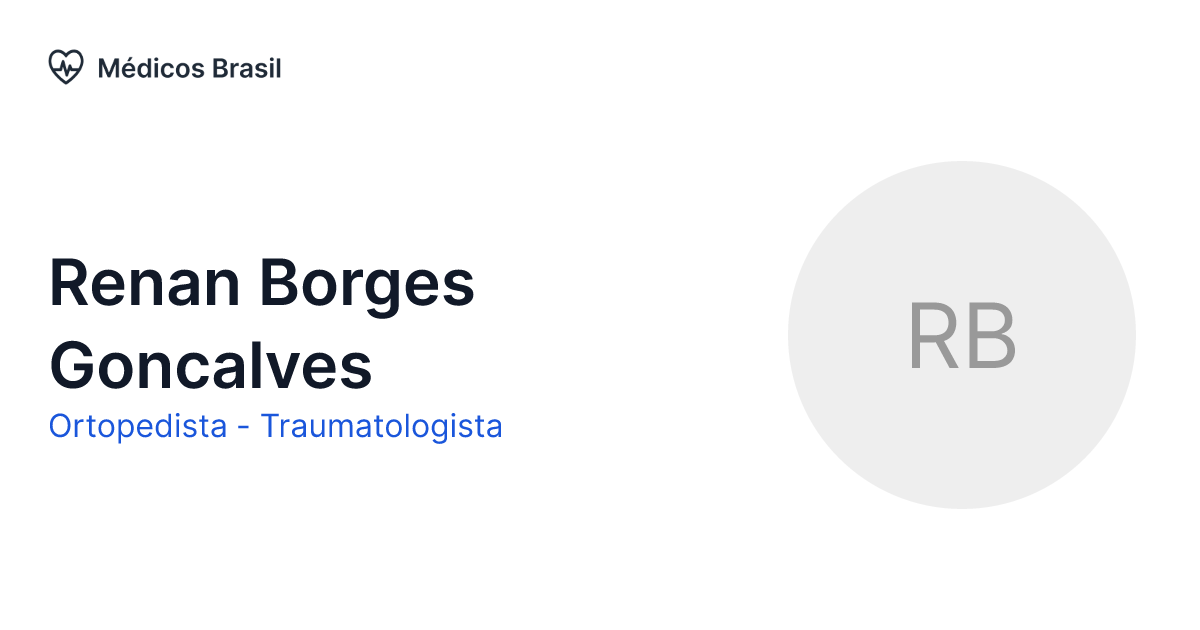 Renan Borges Goncalves - Ortopedista - Traumatologista | Médicos Brasil