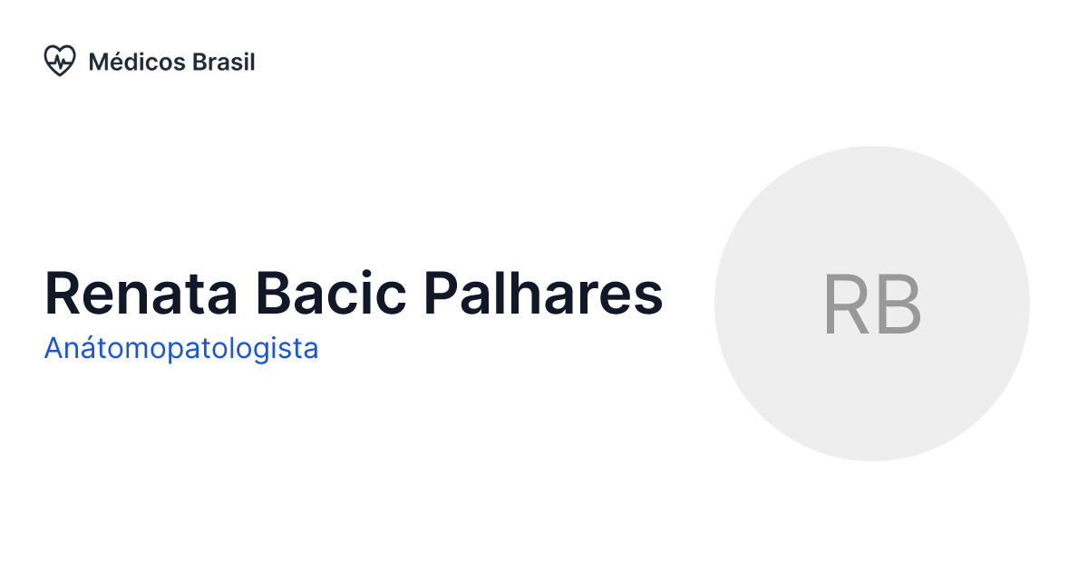 Renata Bacic Palhares - Anátomopatologista | Médicos Brasil