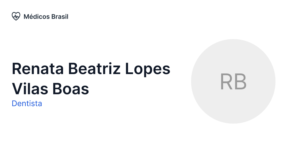 Renata Beatriz Lopes Vilas Boas - Dentista | Médicos Brasil