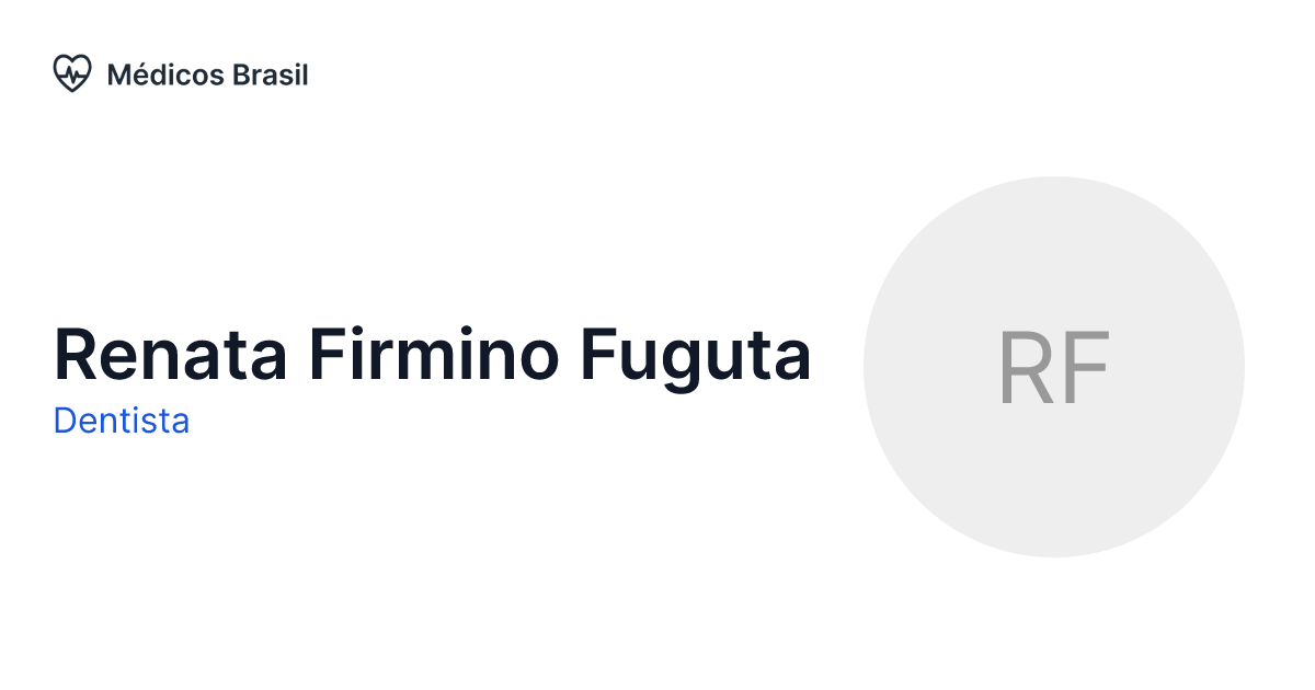 Renata Firmino Fuguta - Dentista | Médicos Brasil