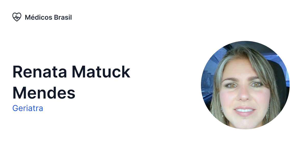 Renata Matuck Mendes - Geriatra | Médicos Brasil