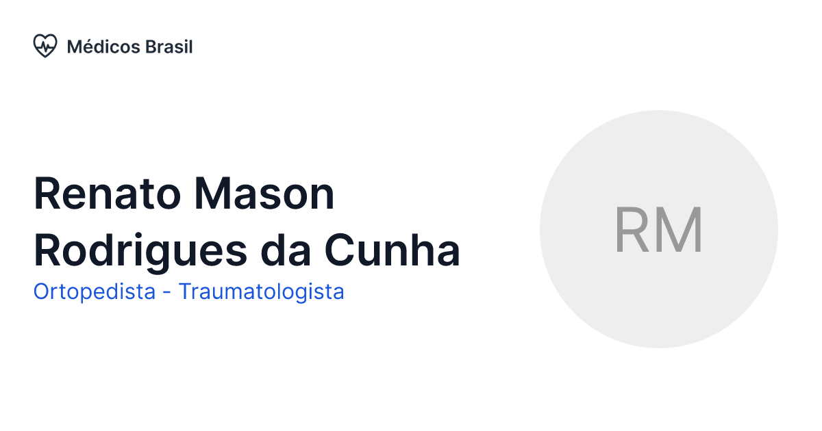 Renato Mason Rodrigues da Cunha - Ortopedista - Traumatologista ...
