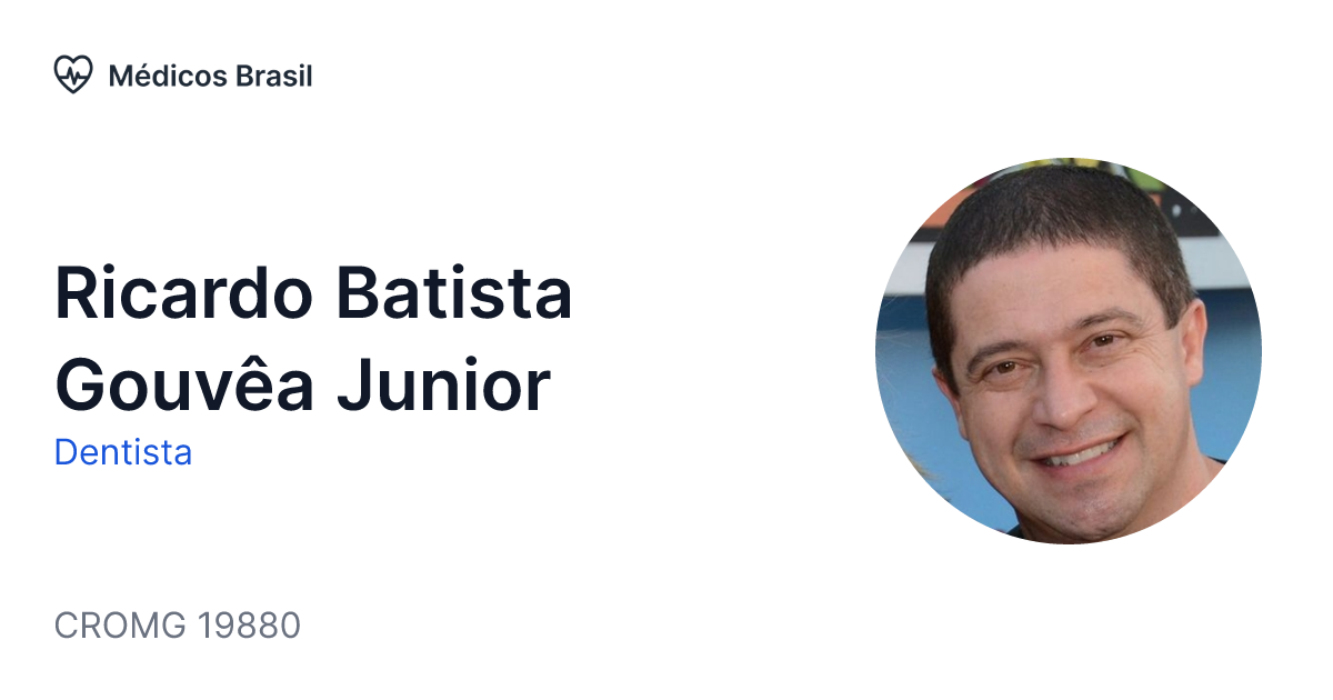 Ricardo Batista Gouvêa Junior - Dentista | Médicos Brasil