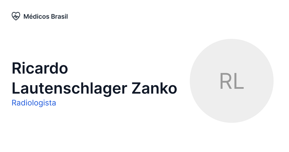 Ricardo Lautenschlager Zanko - Radiologista | Médicos Brasil