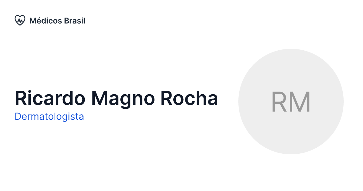 Ricardo Magno Rocha - Dermatologista | Médicos Brasil
