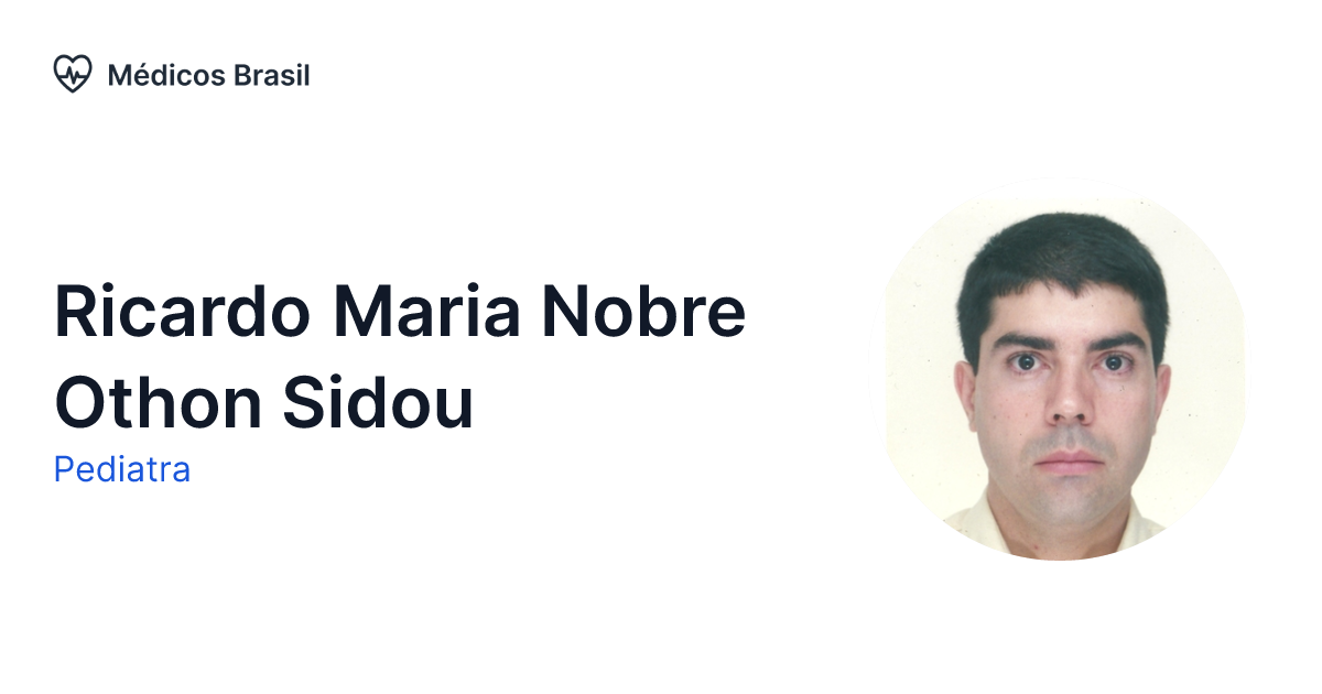 Ricardo Maria Nobre Othon Sidou - Pediatra | Médicos Brasil