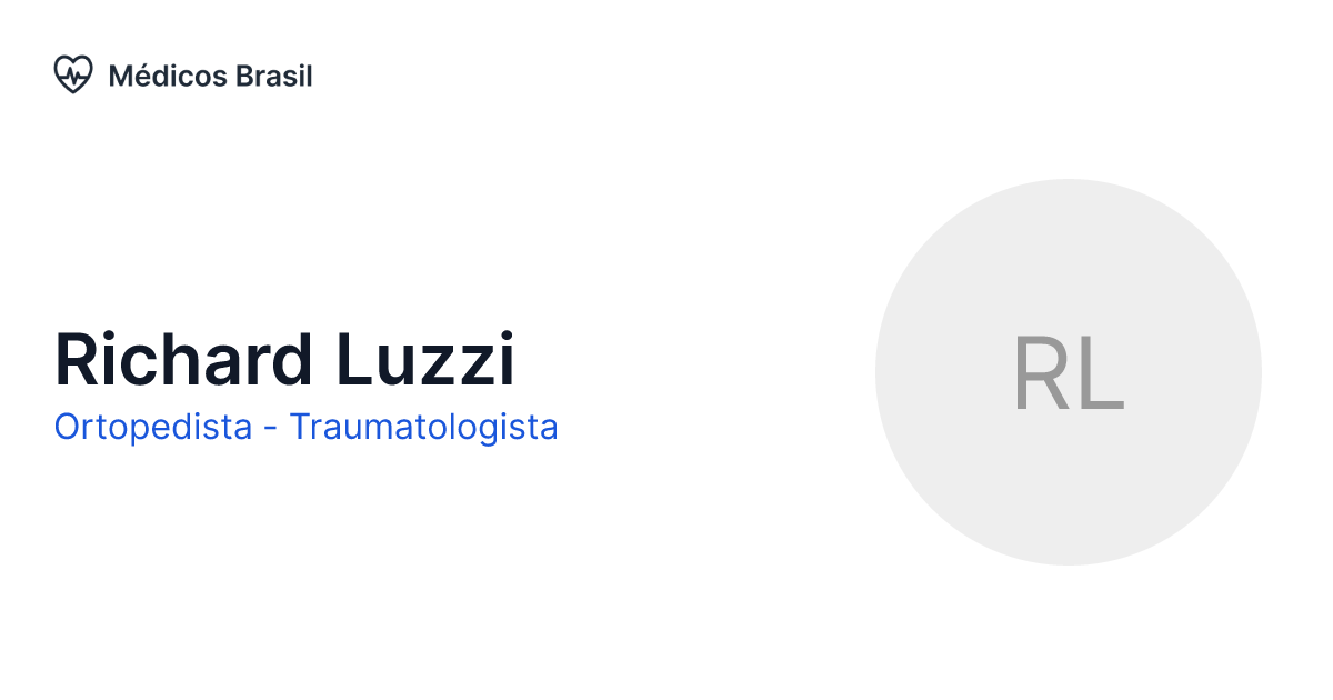 Richard Luzzi - Ortopedista - Traumatologista | Médicos Brasil
