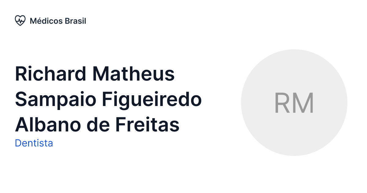 Richard Matheus Sampaio Figueiredo Albano de Freitas - Dentista | Médicos Brasil