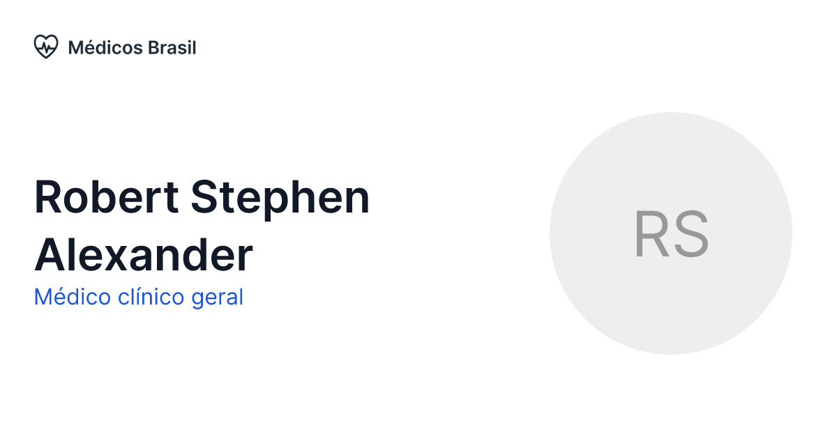 Robert Stephen Alexander - Médico clínico geral | Médicos Brasil