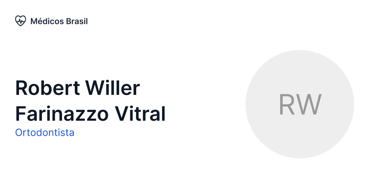Robert Willer Farinazzo Vitral - Ortodontista | Médicos Brasil
