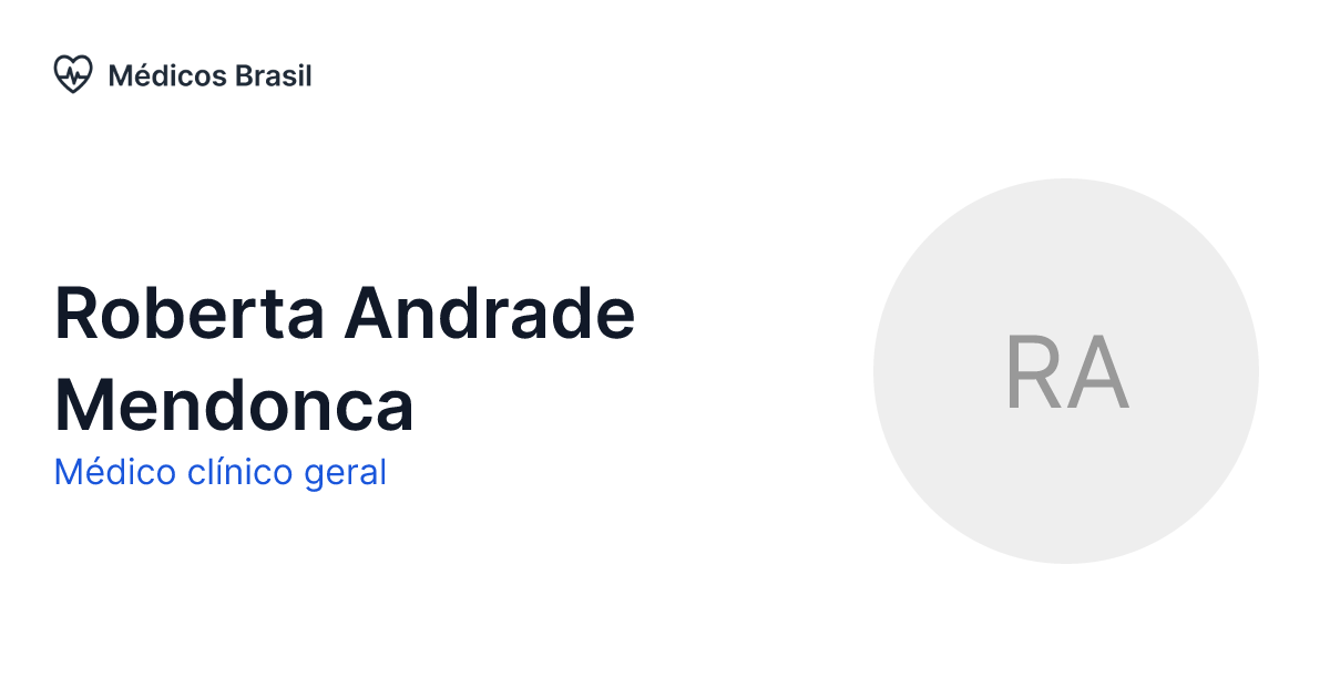 Roberta Andrade Mendonca - Médico clínico geral | Médicos Brasil