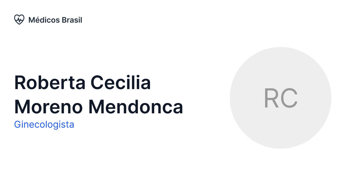 Roberta Cecilia Moreno Mendonca - Ginecologista | Médicos Brasil