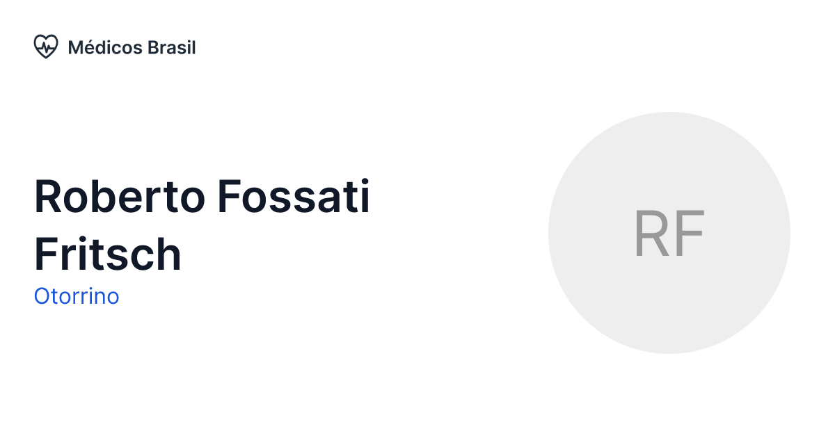 Roberto Fossati Fritsch - Otorrino | Médicos Brasil