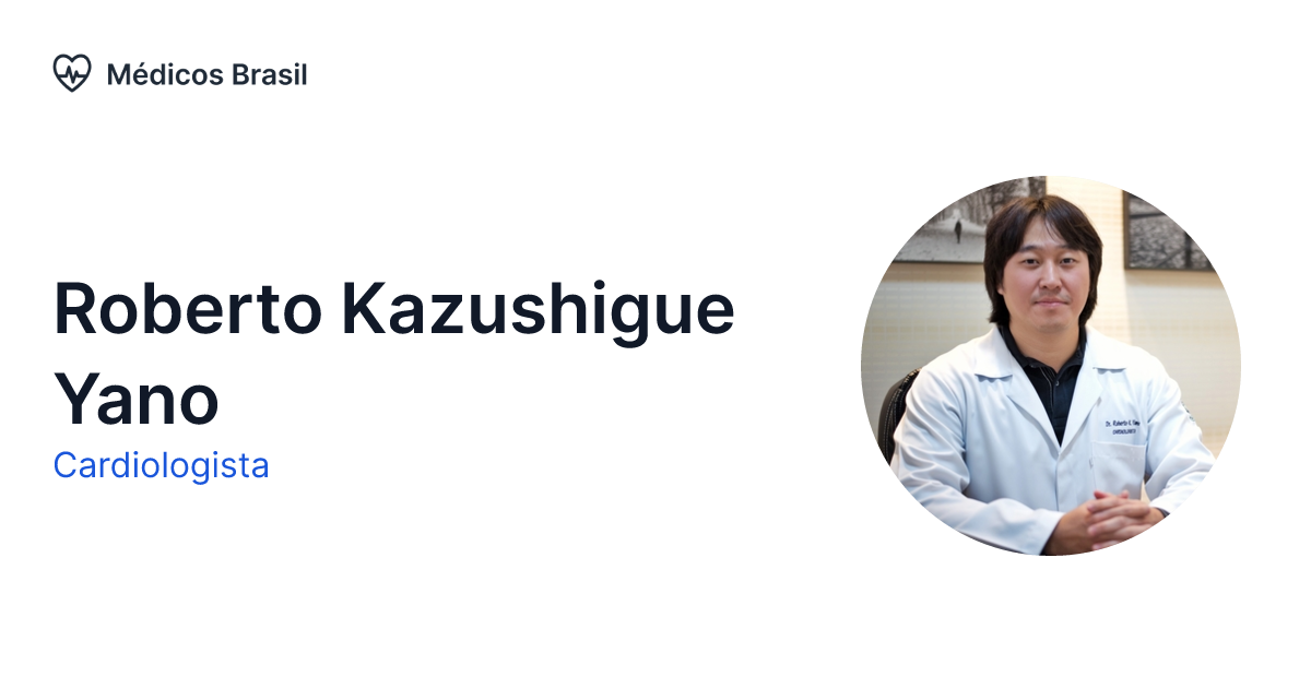 Roberto Kazushigue Yano - Cardiologista | Médicos Brasil