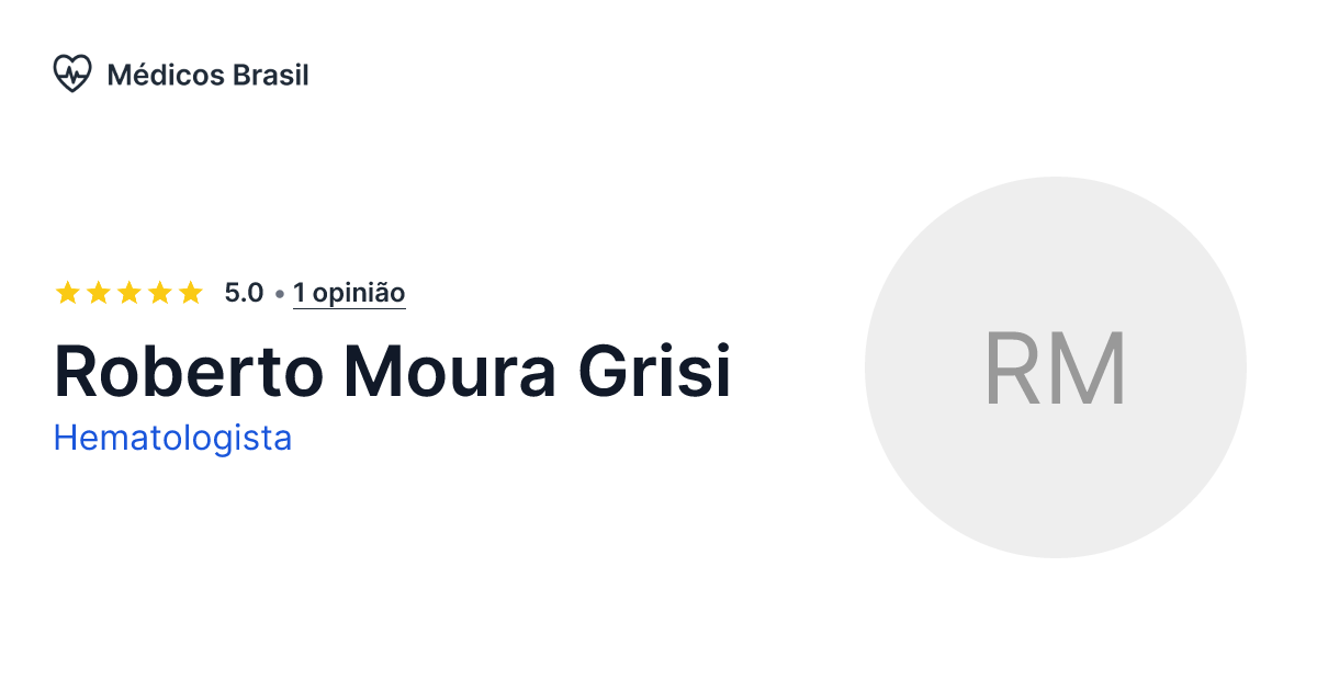Roberto Moura Grisi - Hematologista | Médicos Brasil