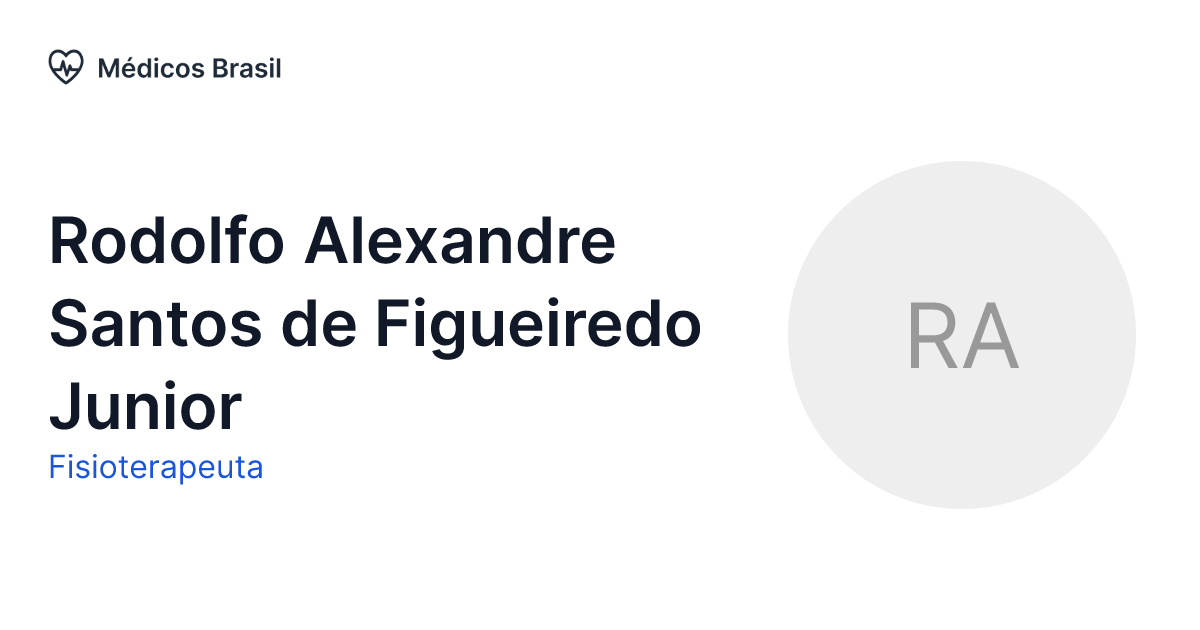 Rodolfo Alexandre Santos de Figueiredo Junior - Fisioterapeuta ...