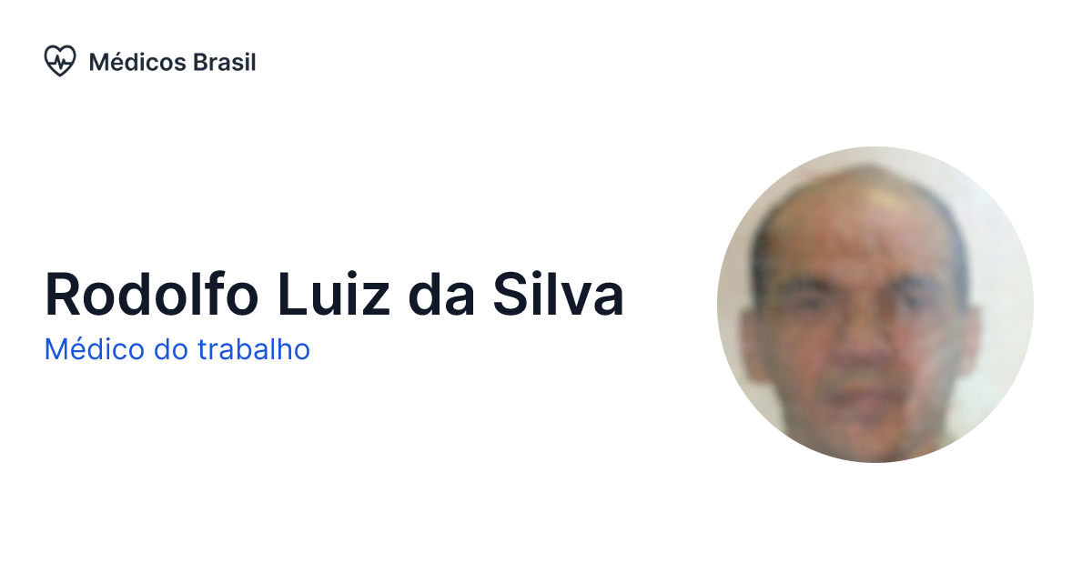 Rodolfo Luiz da Silva - Médico do trabalho | Médicos Brasil