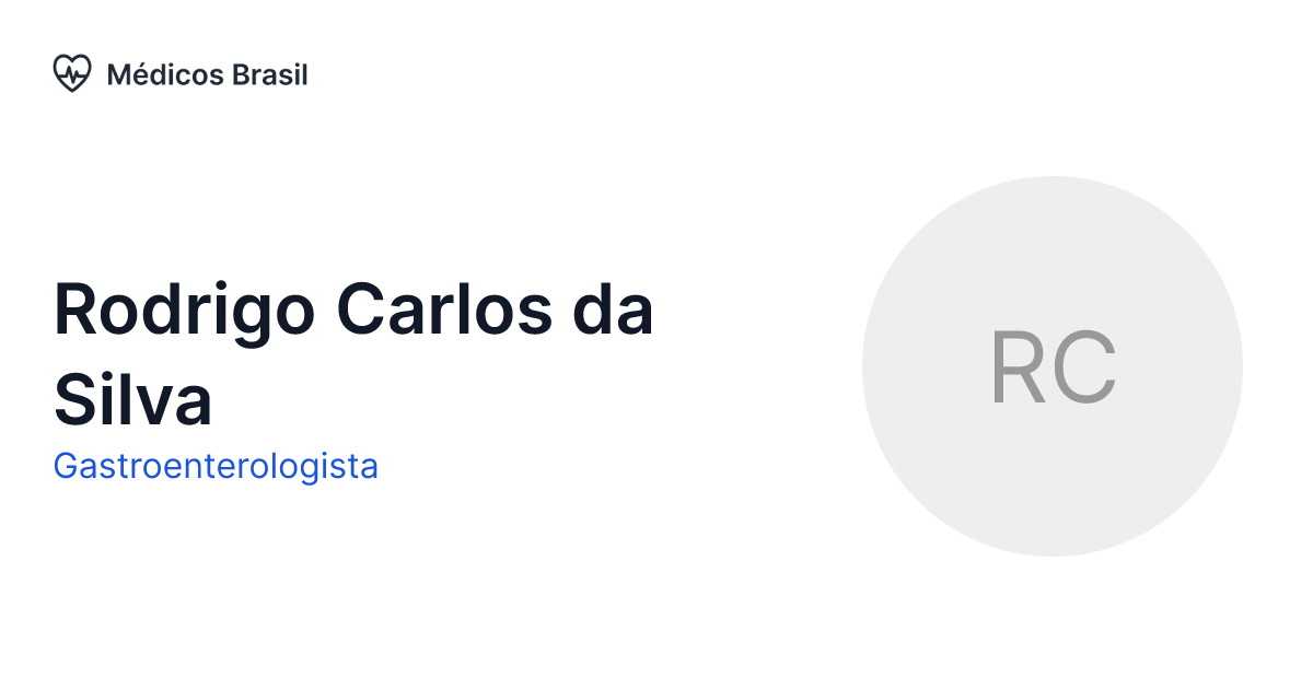 Rodrigo Carlos da Silva - Gastroenterologista | Médicos Brasil