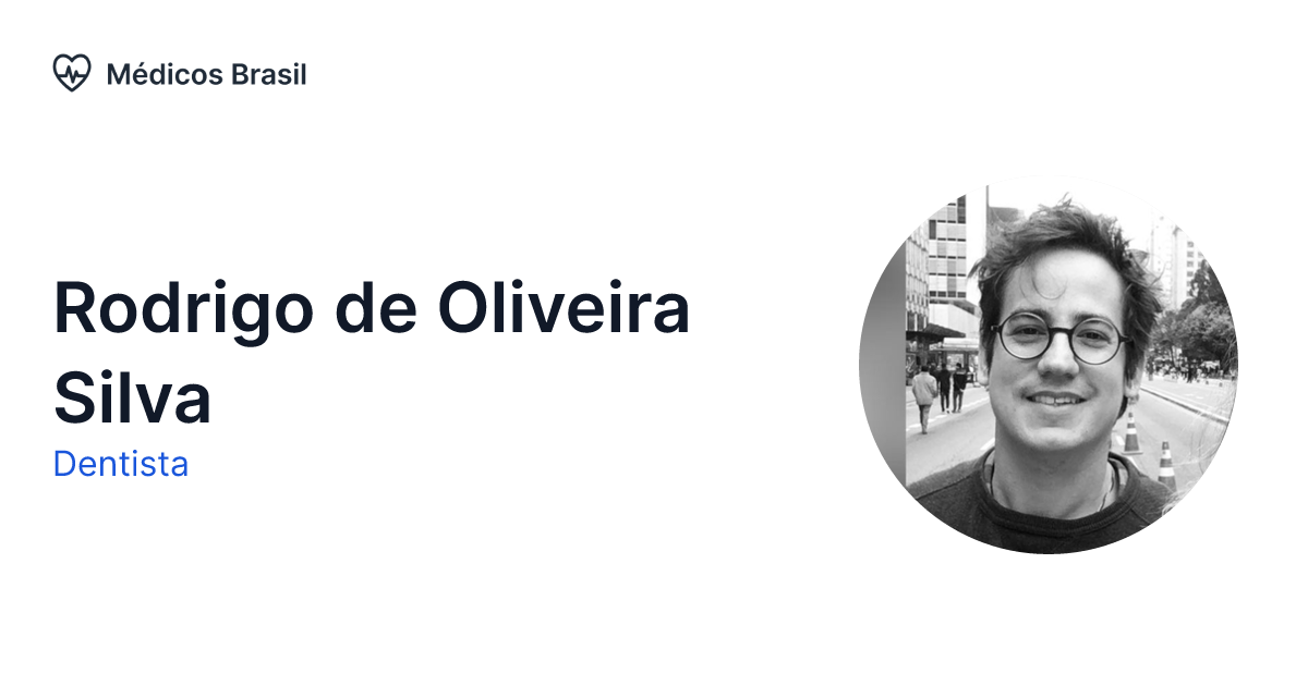 Rodrigo de Oliveira Silva - Dentista | Médicos Brasil