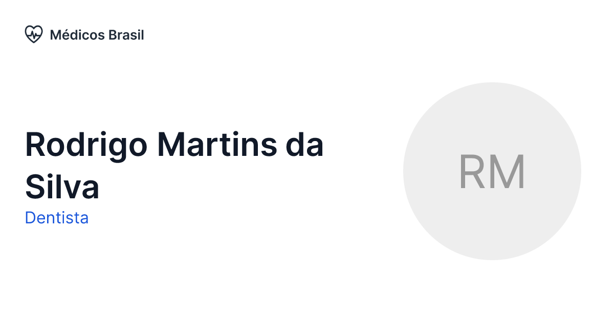 Rodrigo Martins da Silva - Dentista | Médicos Brasil