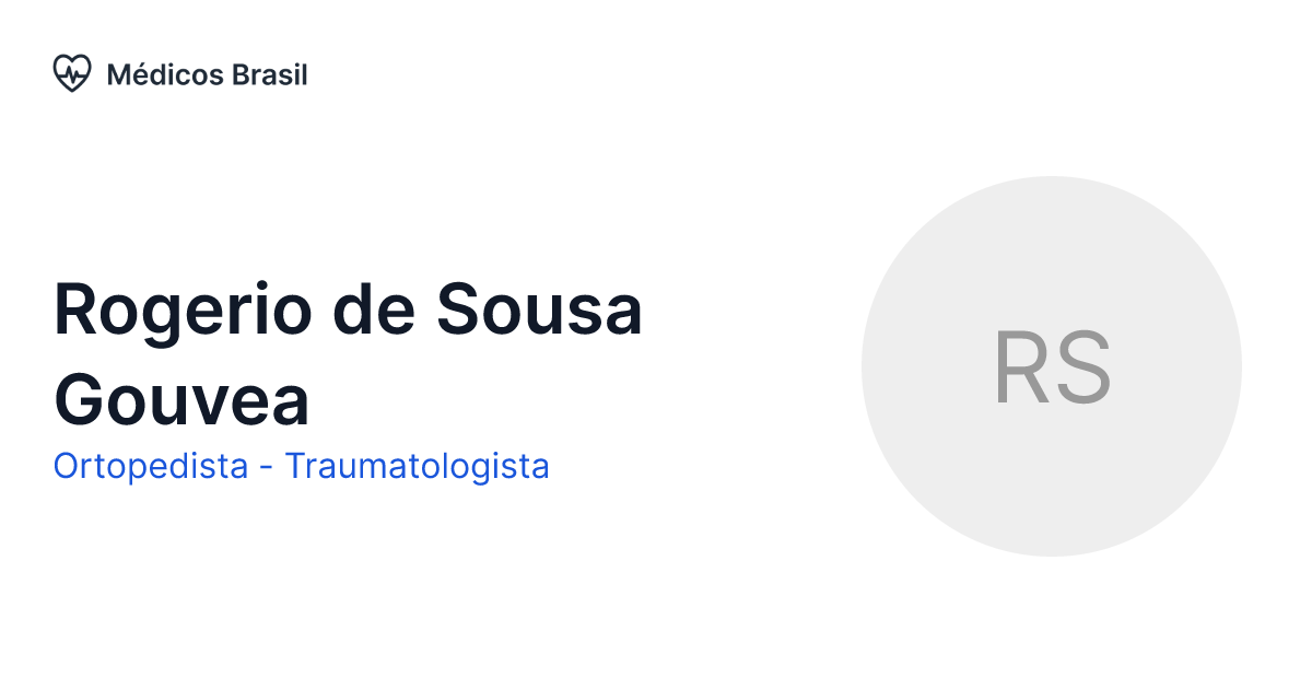 Rogerio de Sousa Gouvea - Ortopedista - Traumatologista | Médicos Brasil